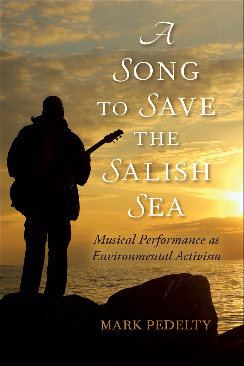 A Song to Save the Salish Sea: Musical Performance as Environmental ...