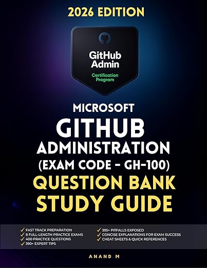 MICROSOFT GITHUB ADMINISTRATION (GH-100) QUESTION BANK STUDY GUIDE eBook : M, Anand: Amazon.in ...