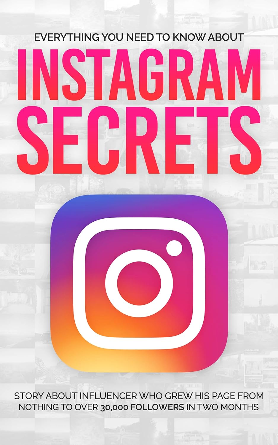 Amazon.com: Instagram Secrets: Story About Influencer Who Grew His Page ...