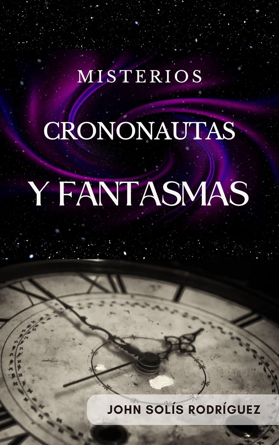 Misterios, Crononautas y Fantasmas: Relatos y Microrrelatos. Obra ...