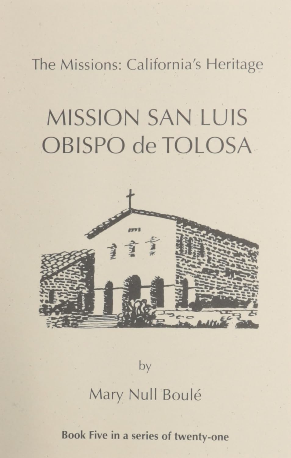 The Missions: California's Heritage : Mission San Luis Obispo De Tolosa ...