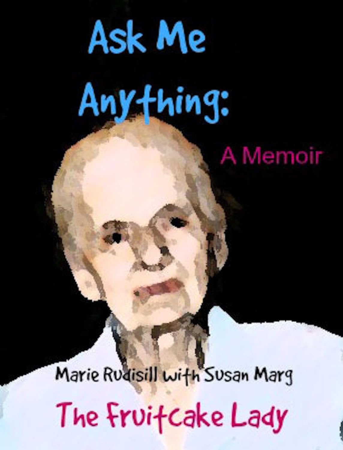 Amazon.com: Ask Me Anything: A Memoir eBook : Rudisill, Marie, Marg ...