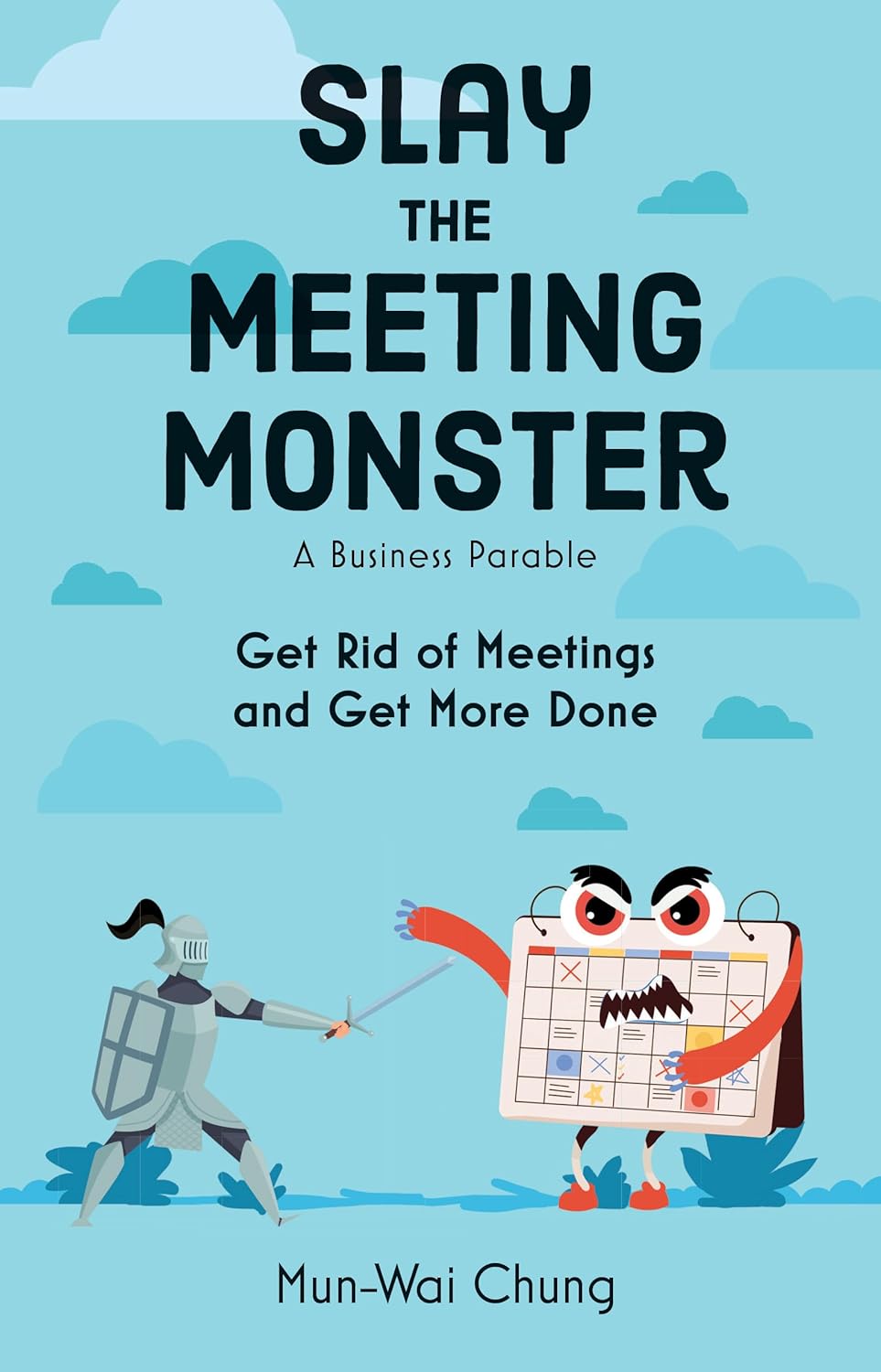 Amazon.com: Slay the Meeting Monster: Get Rid of Meetings and Get More ...
