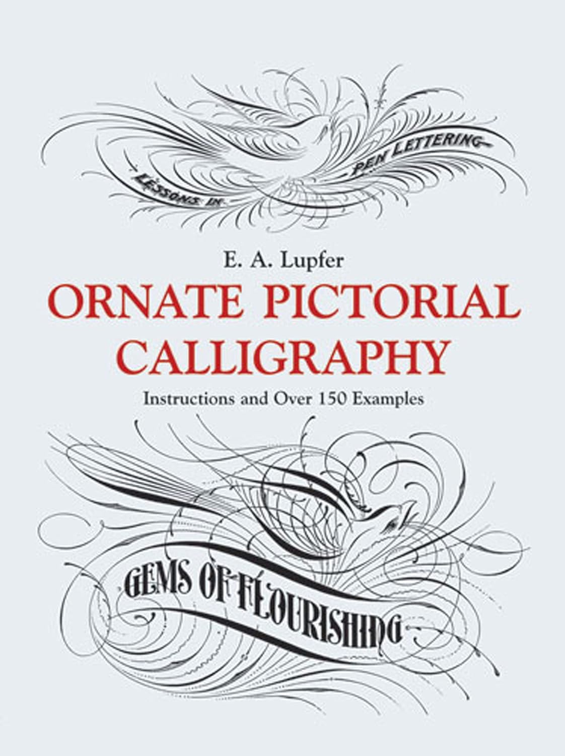 Ornate Pictorial Calligraphy: Instructions... by Lupfer, E. A.