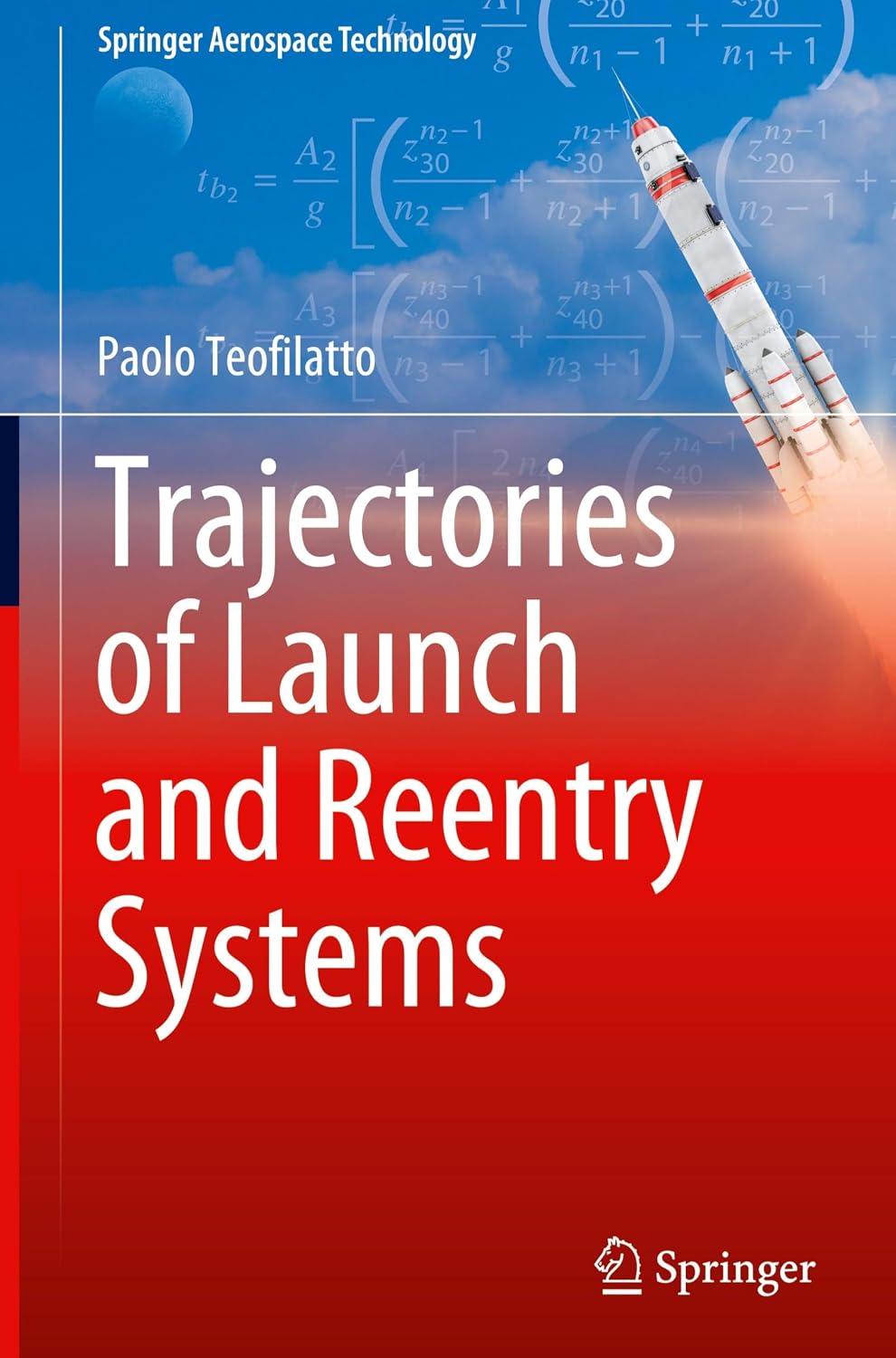 Trajectories of Launch and Reentry Systems (Springer Aerospace ...