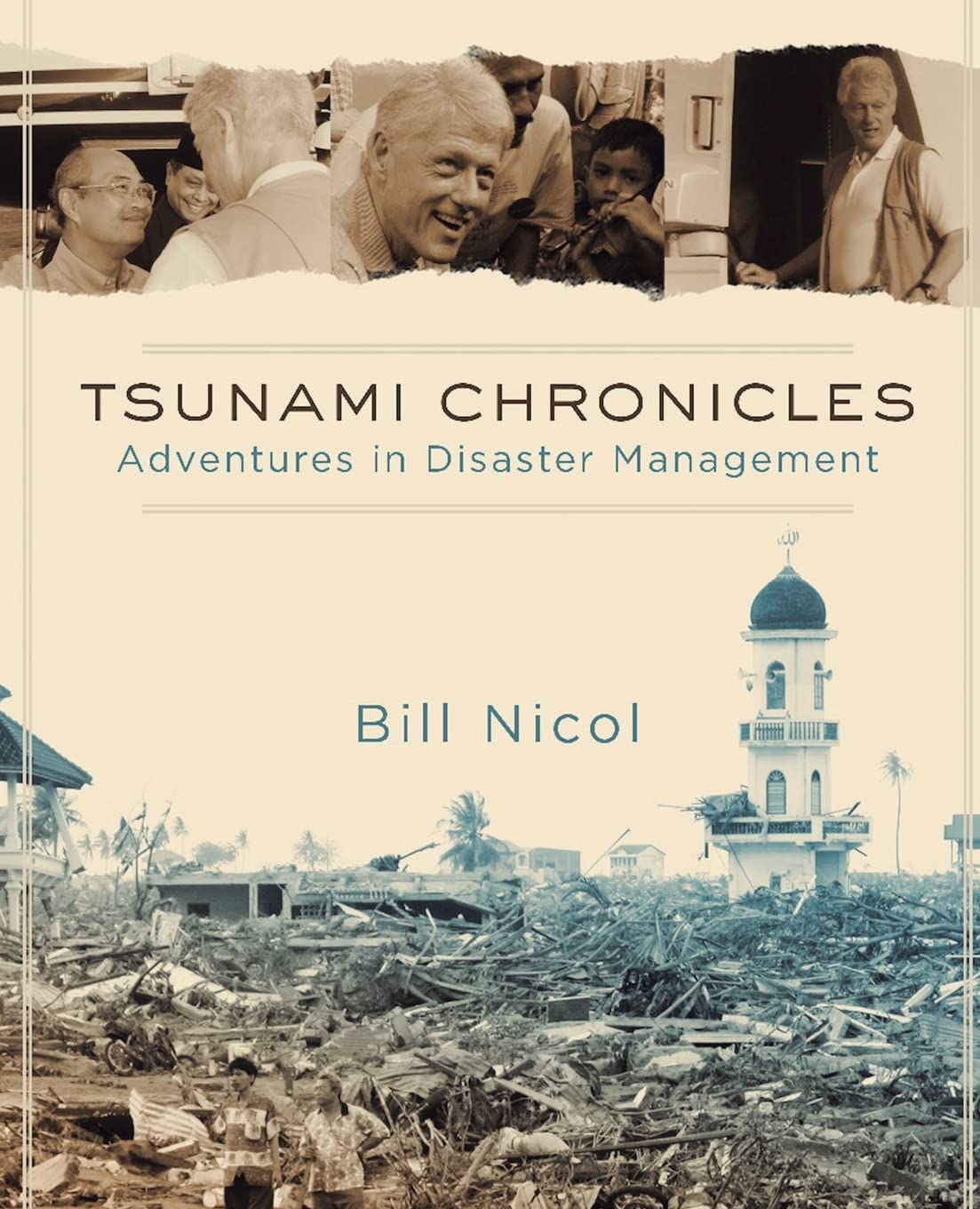 Tsunami Chronicles: Adventures in Disaster Management: Nicol, Bill ...
