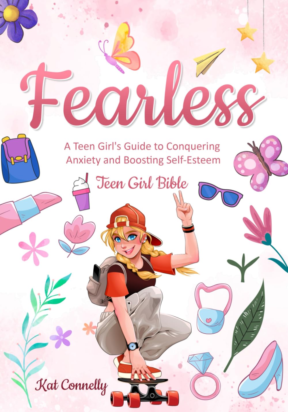 Fearless: A Teen Girls Guide to conquering anxiety and boosting self ...