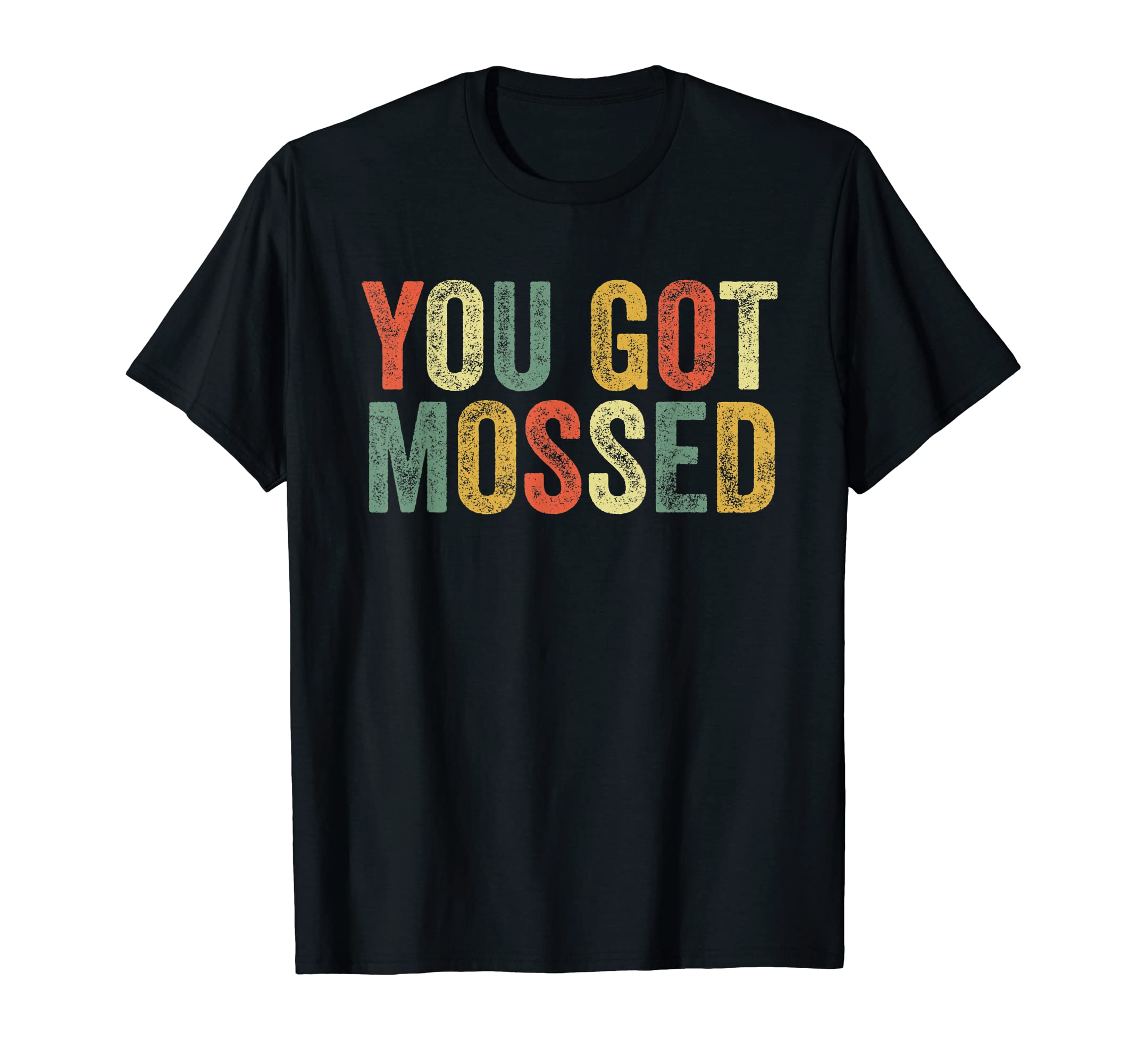 Amazon.com: You Got Mossed Funny Meme Fun Football Fan Slang Pop ...