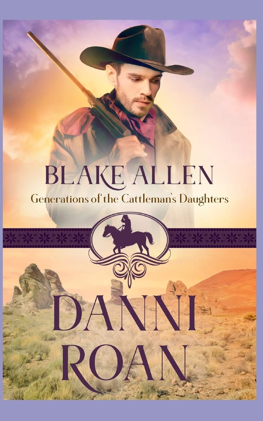 Blake Allen: Generations of the Cattleman's Daughters: Roan, Danni ...