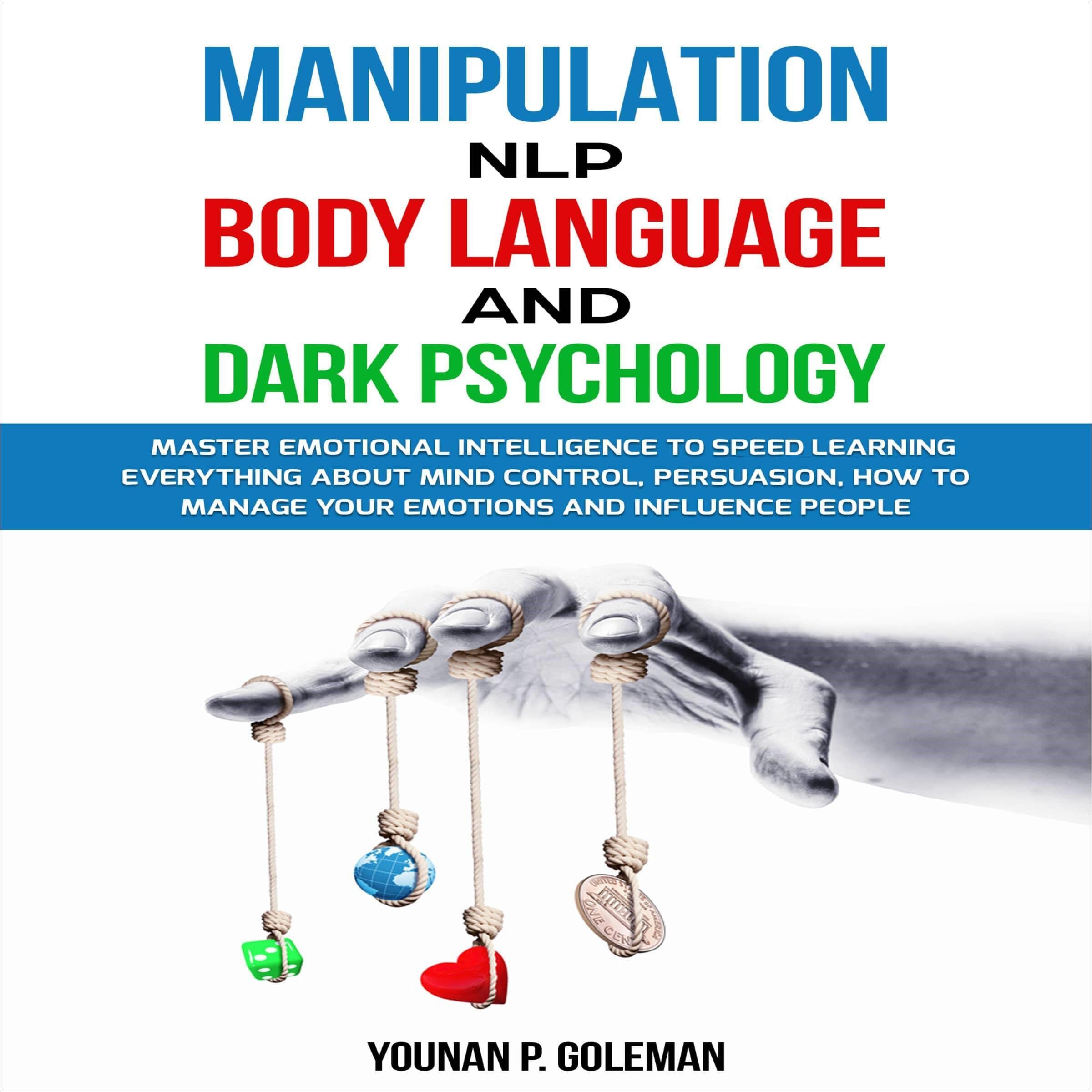 Buy Manipulation, NLP, Body Language and Dark Psychology: Master ...