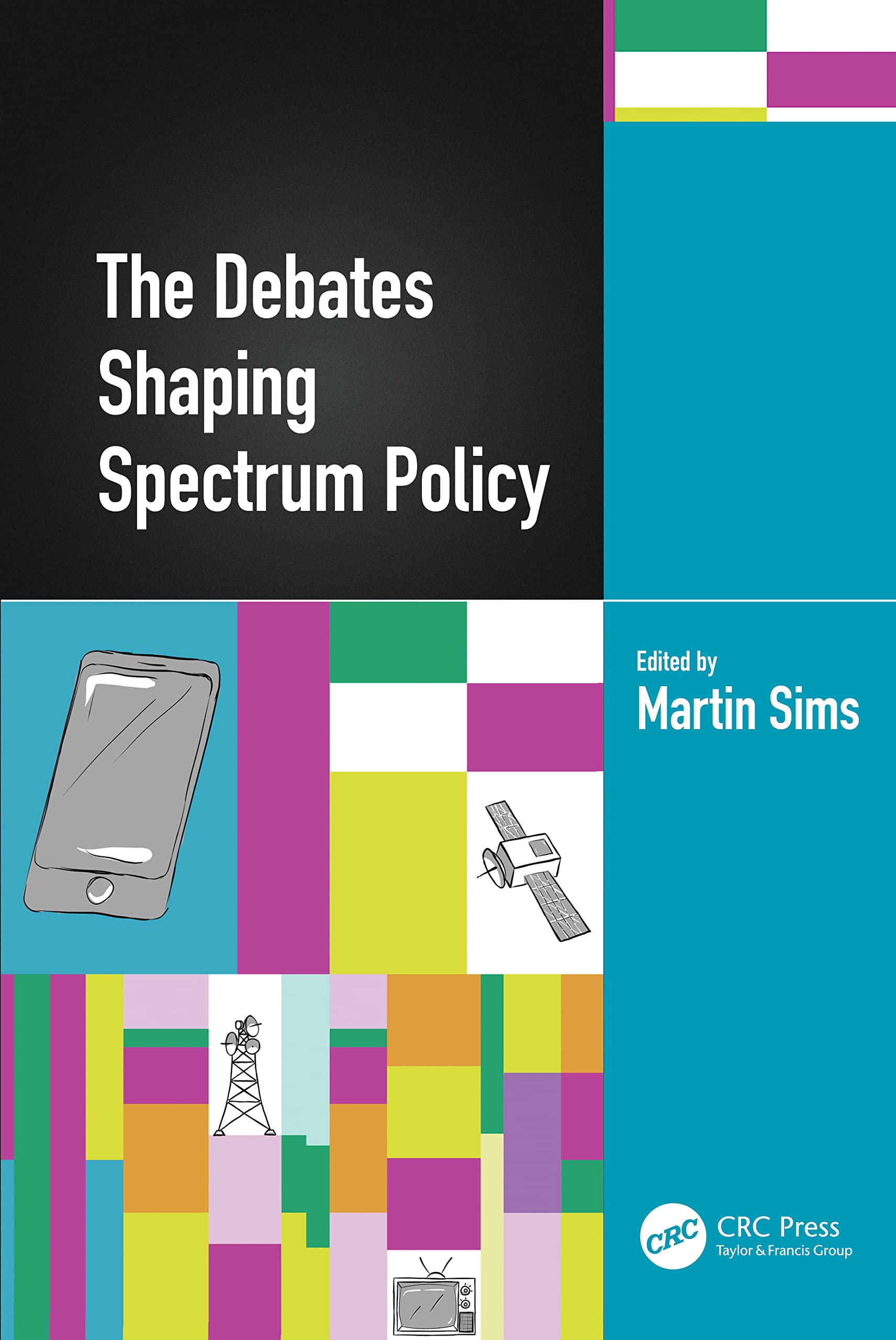 Amazon.com: The Debates Shaping Spectrum Policy: 9780367742478: Sims ...