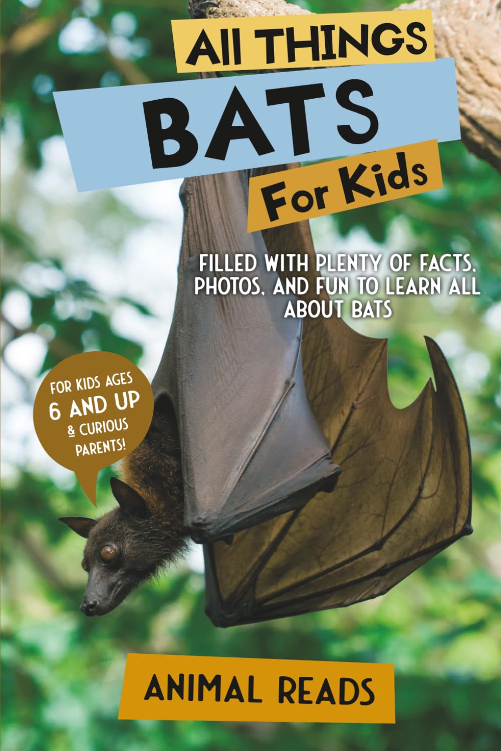 All Things Bats For Kids: Filled With Plenty of Facts, Photos, and Fun ...