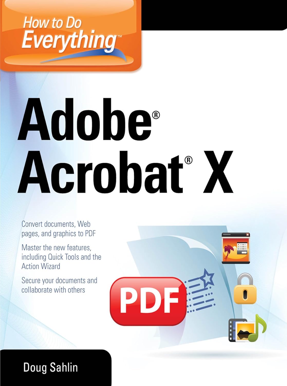How to Do Everything Adobe Acrobat X eBook : Sahlin, Doug: Amazon.co.uk ...