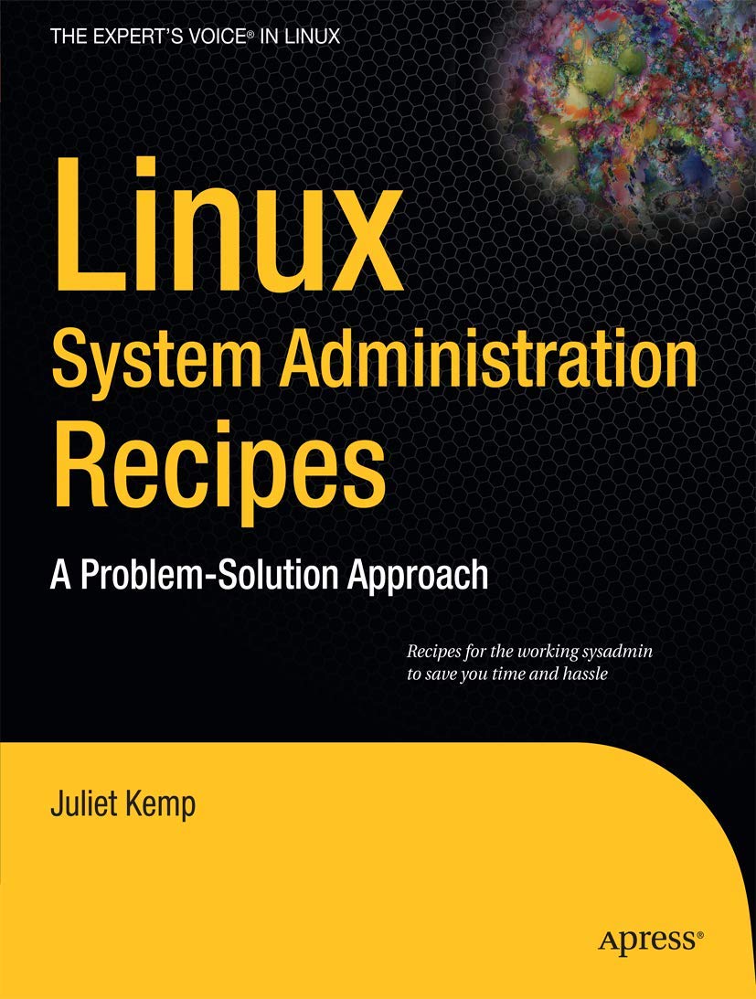 Linux System Administration Recipes: A Problem-Solution Approach ...
