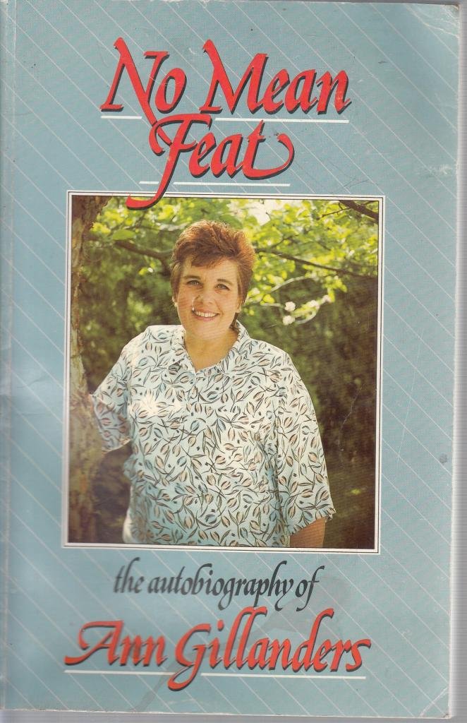 No Mean Feat: The Autobiography of Ann Gillanders: Ann Gillanders ...