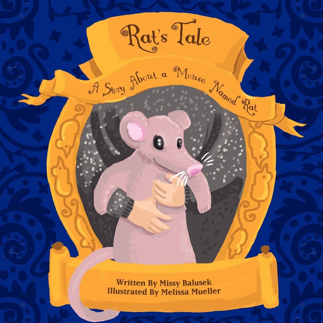 Rat's Tale: A Story About A Mouse Named Rat: Balusek, Missy, Mueller ...