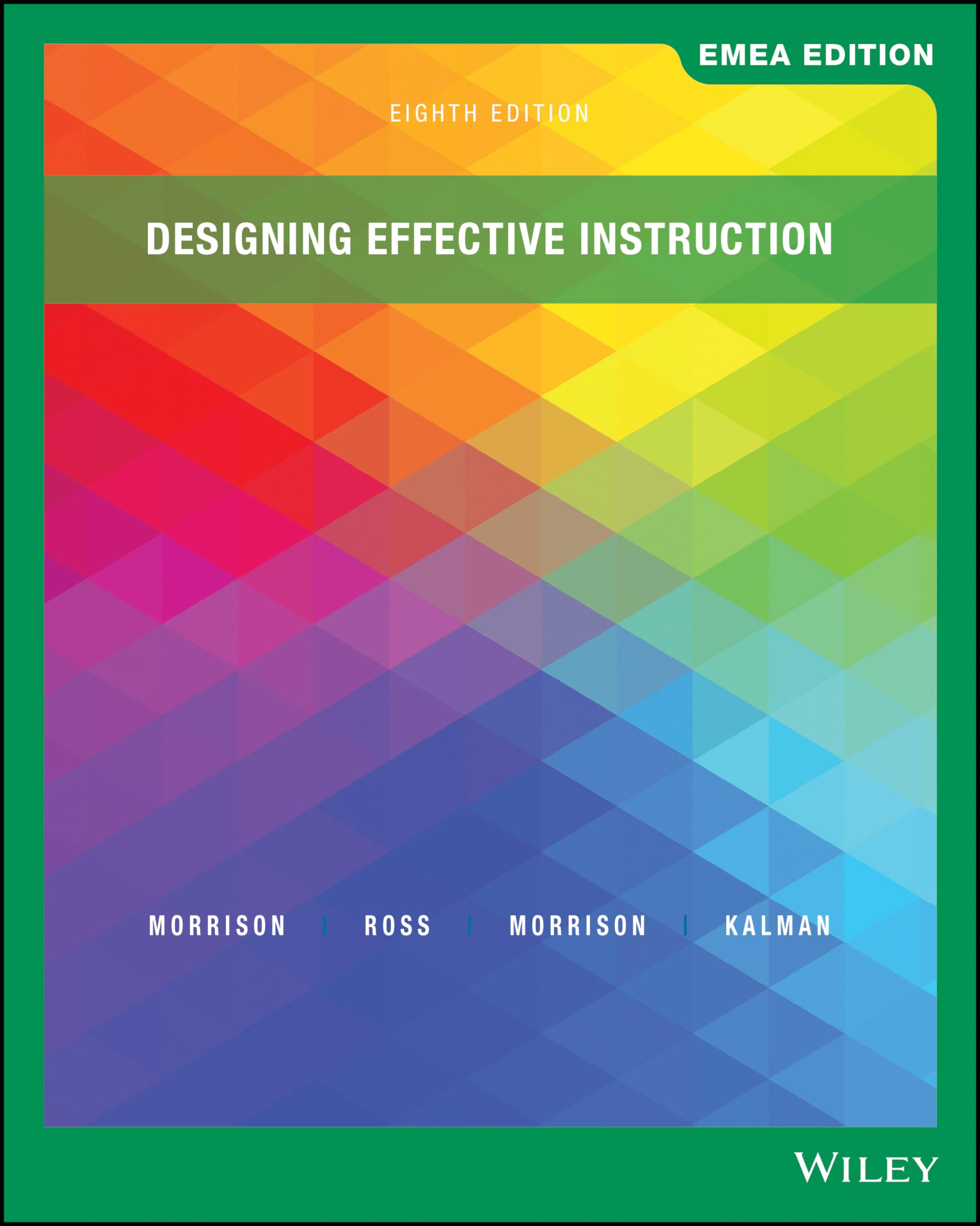 Designing Effective Instruction: Morrison, Gary R., Ross, Steven J ...