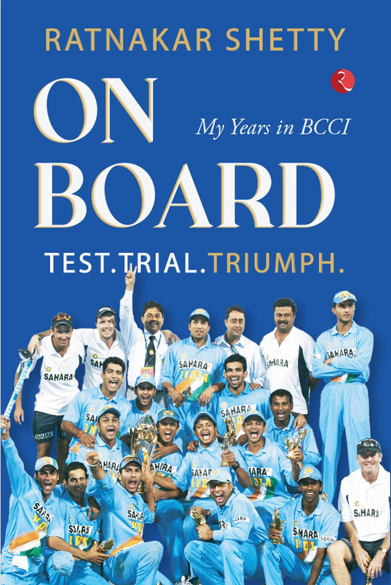 Buy ON BOARD TEST, TRIAL AND TRIUMPH: My Years in BCCI Book Online at ...