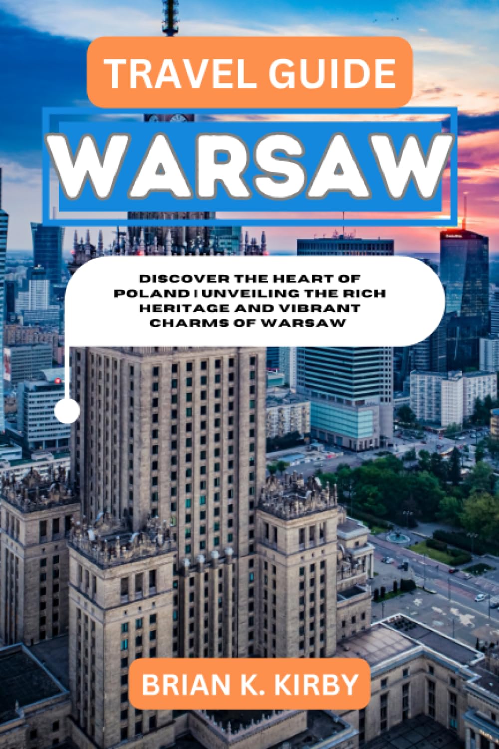 Travel Guide Warsaw: Discover the Heart of Poland | Unveiling the Rich ...