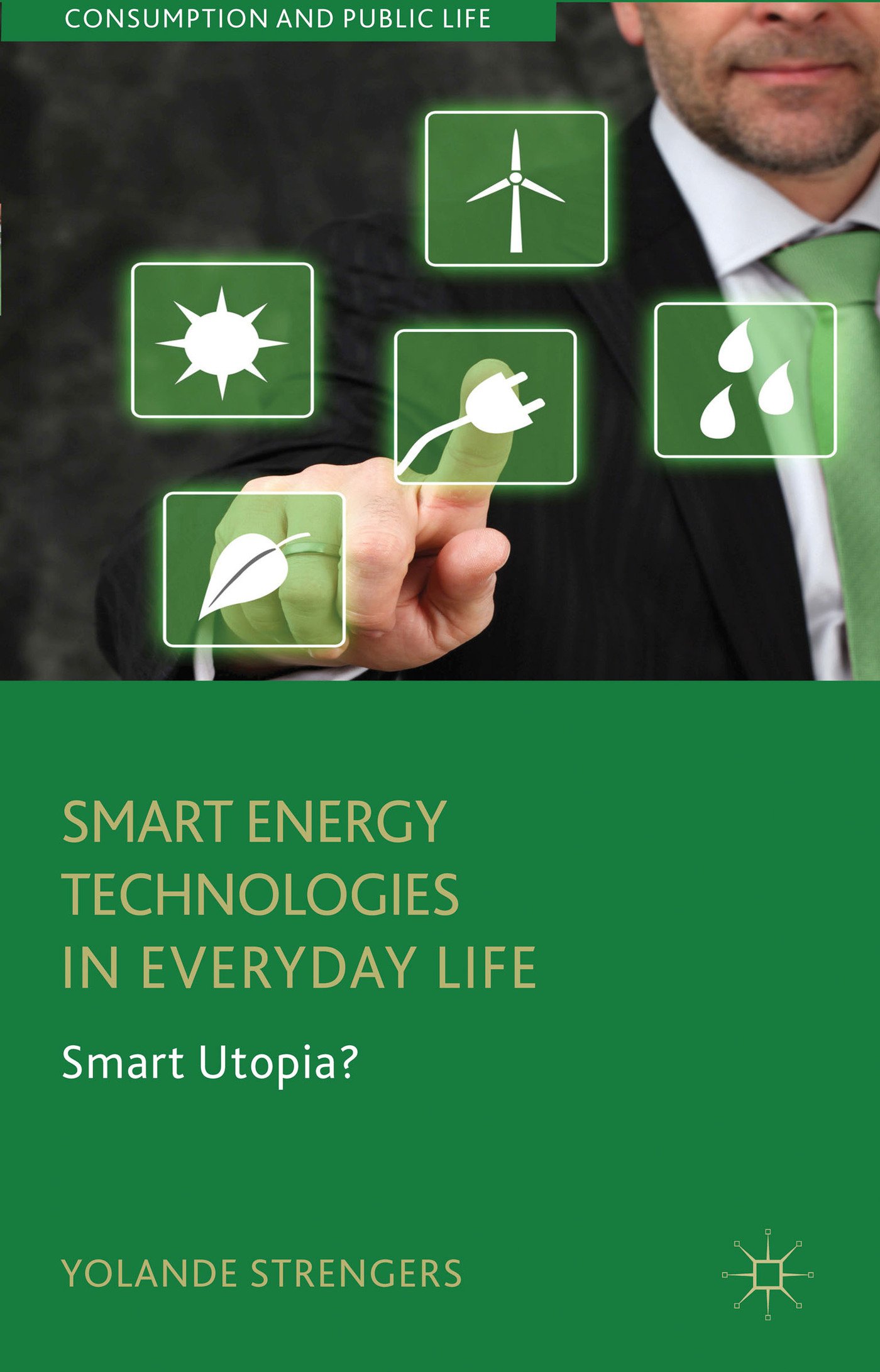 Smart Energy Technologies in Everyday Life: Smart Utopia? (Consumption ...