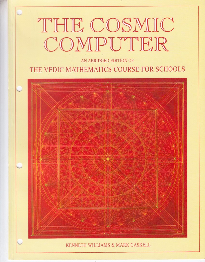 The Cosmic Computer: Vedic Mathematics Course for Schools: Kenneth R ...