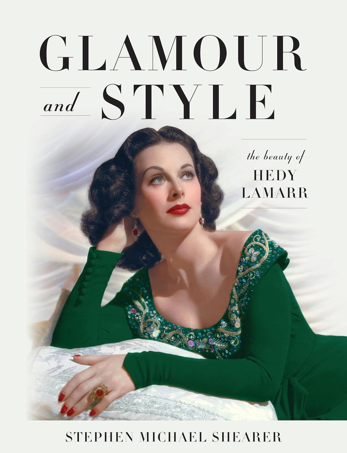 Glamour and Style: The Beauty of Hedy Lamarr : Stephen Michael Shearer: Amazon.co.uk: Books