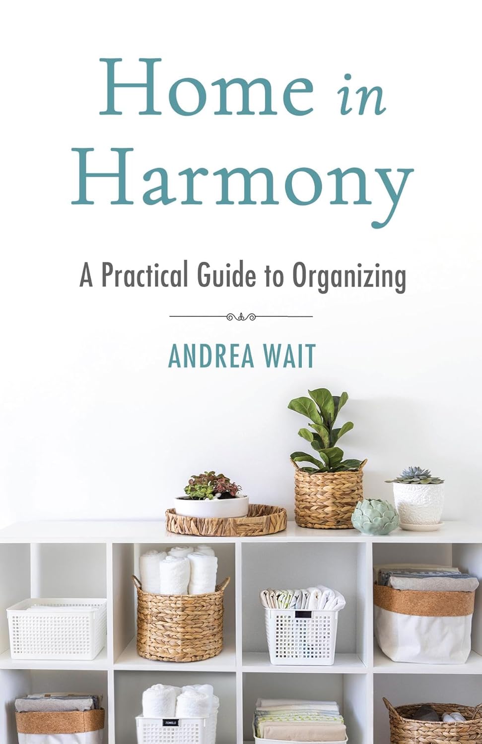 Home in Harmony: A Practical Guide to Organizing - Kindle edition by ...