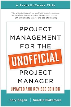 Project Management for the Unofficial Project Manager (Updated and ...