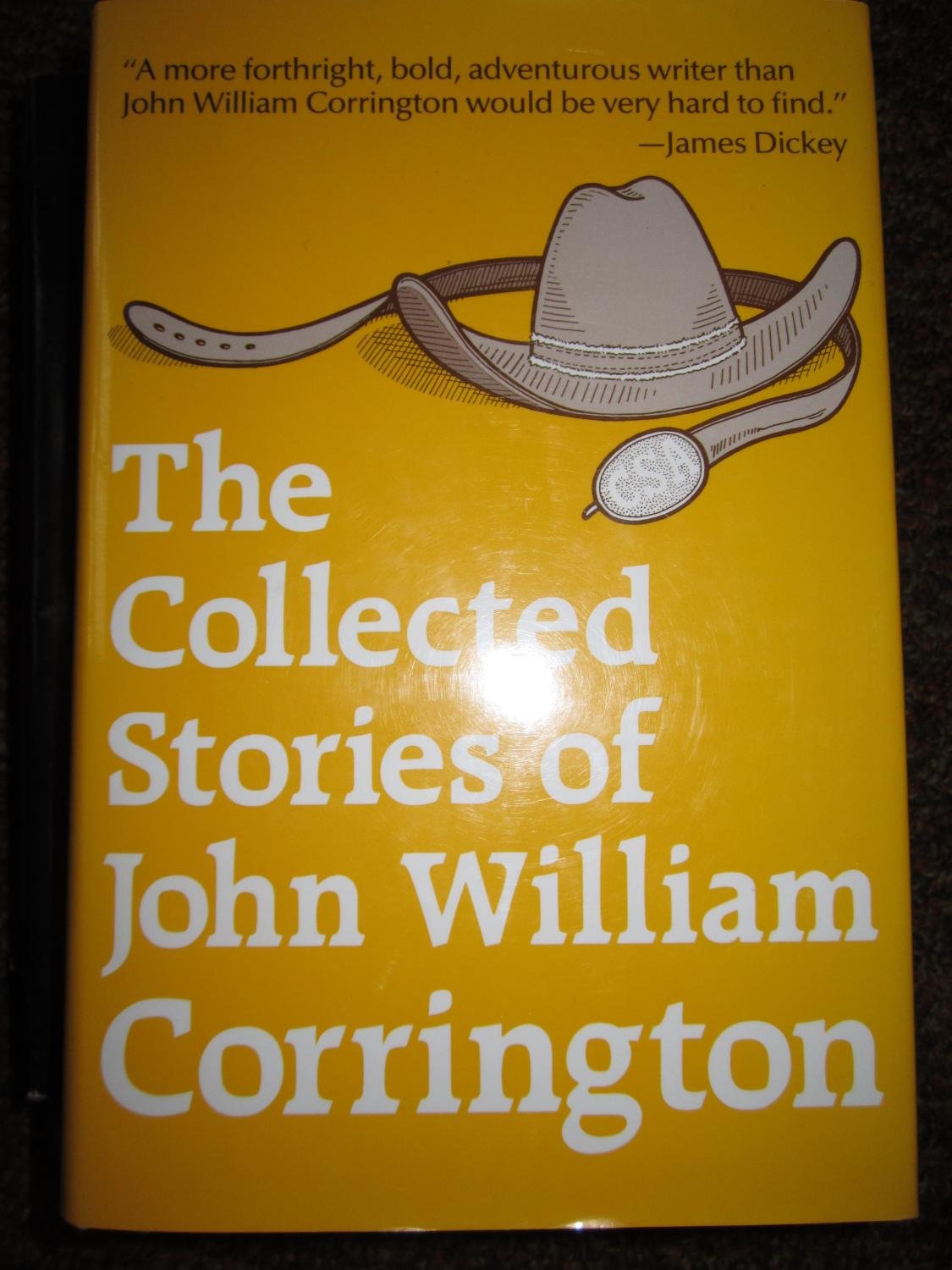 The Collected Stories of John William Corrington: Corrington, John ...