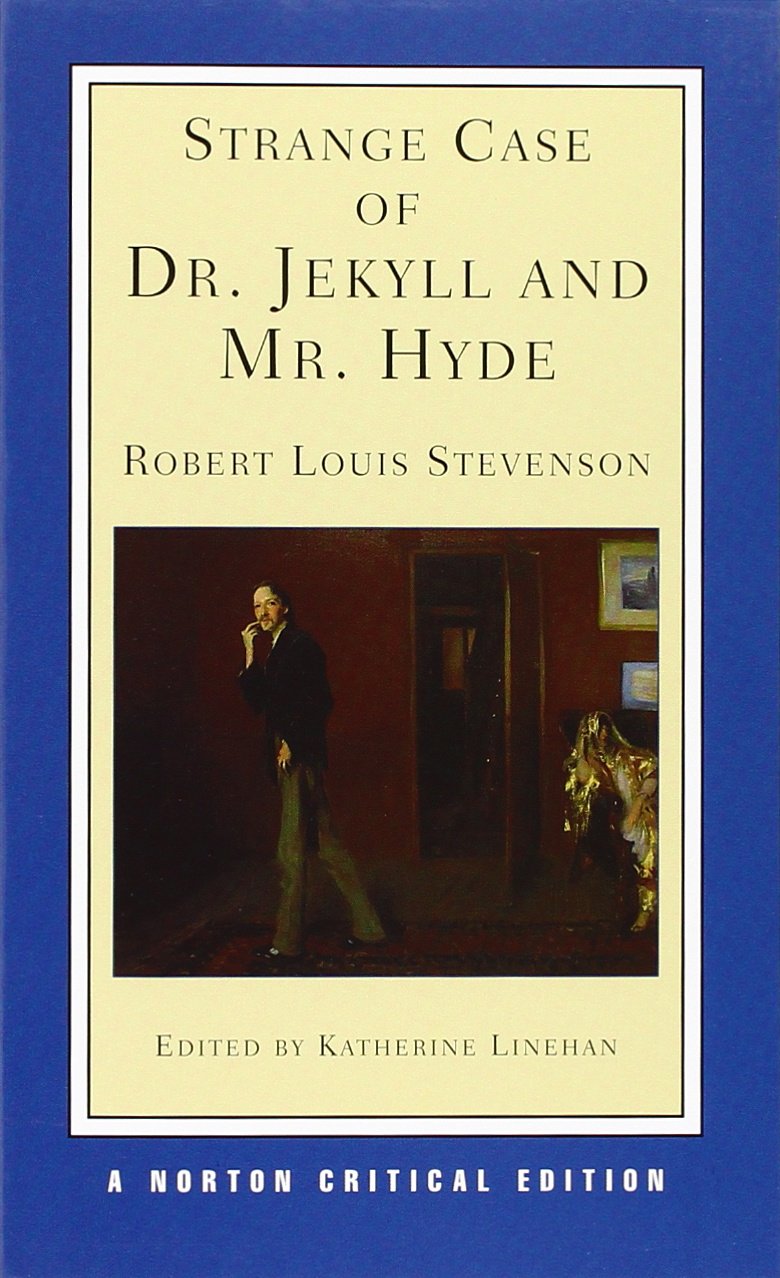 Strange Case of Dr. Jekyll and Mr. Hyde: A Norton Critical Edition ...