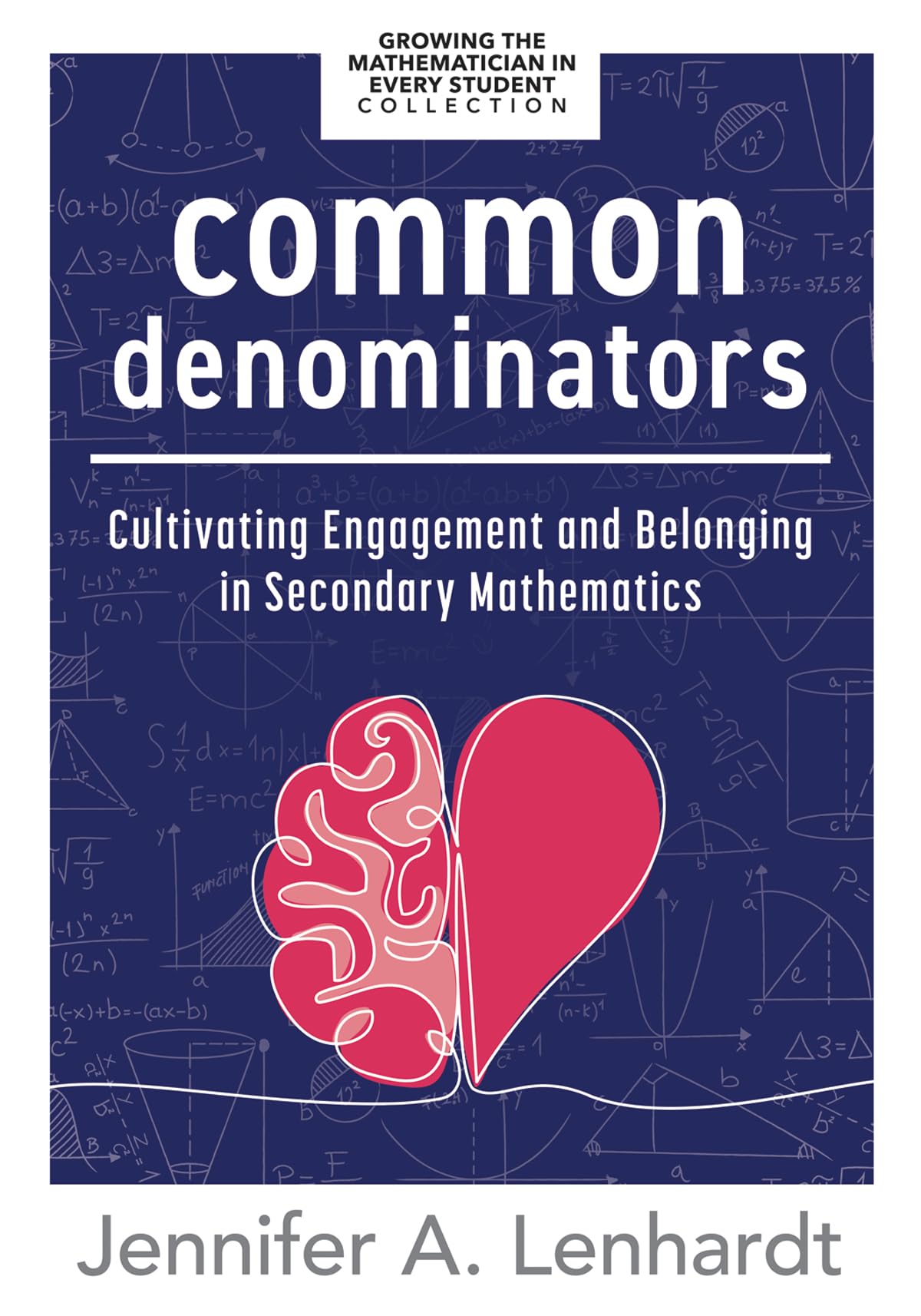 Amazon.com: Common Denominators: Cultivating Engagement and Belonging in Secondary Mathematics ...