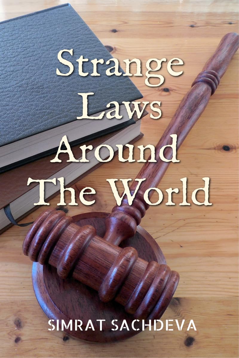 Strange Laws Around The World - Kindle edition by Simrat Sachdeva ...