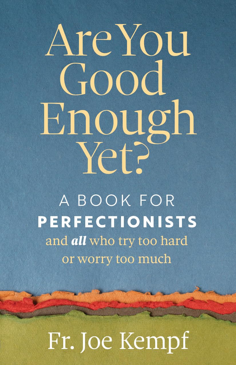 Are You Good Enough Yet?: A Book for Perfectionists and All Who Try Too ...
