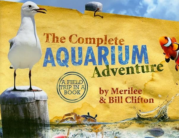 The Complete Aquarium Adventure - A Field Trip in a Book (Complete ...