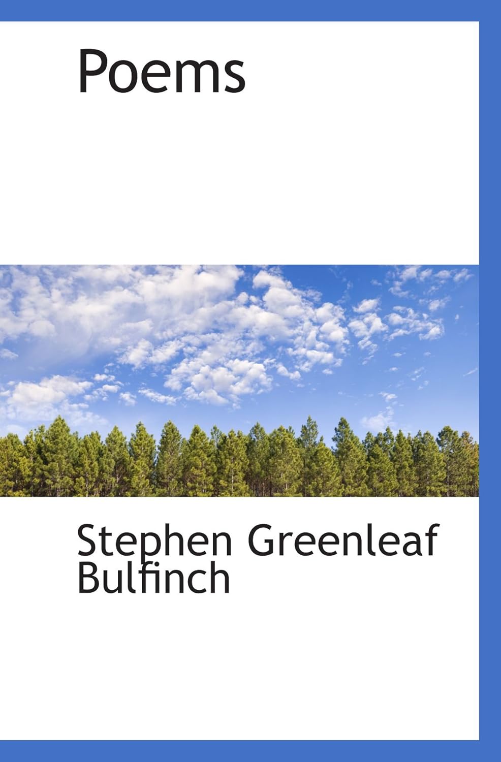 Amazon.com: Poems: 9781103542376: Bulfinch, Stephen Greenleaf: Books