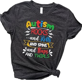 Autism Rocks and Rolls and Spins and Flaps and Twirls T-Shirt, National ...