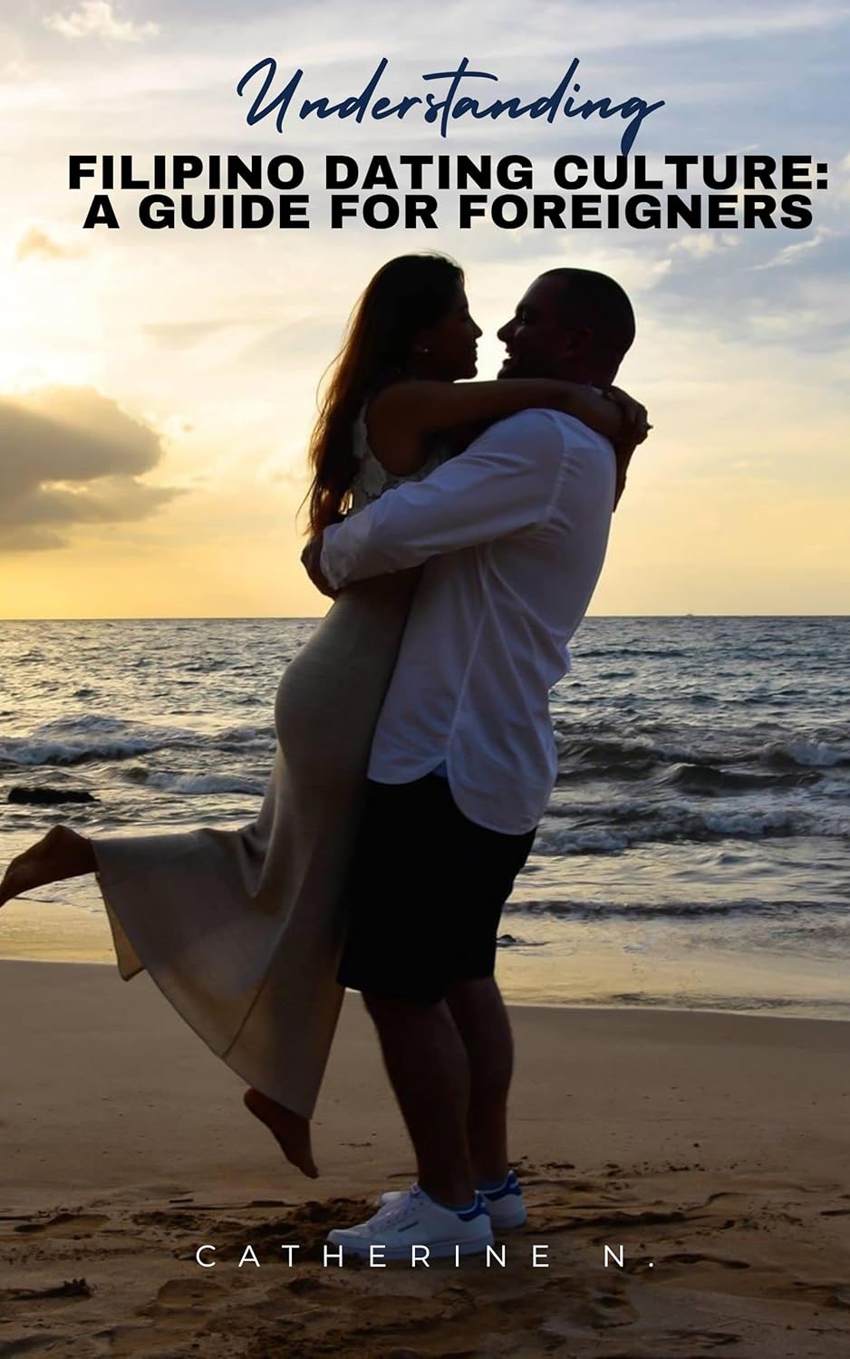 Amazon.com: Understanding Filipino Dating Culture: A Guide For ...
