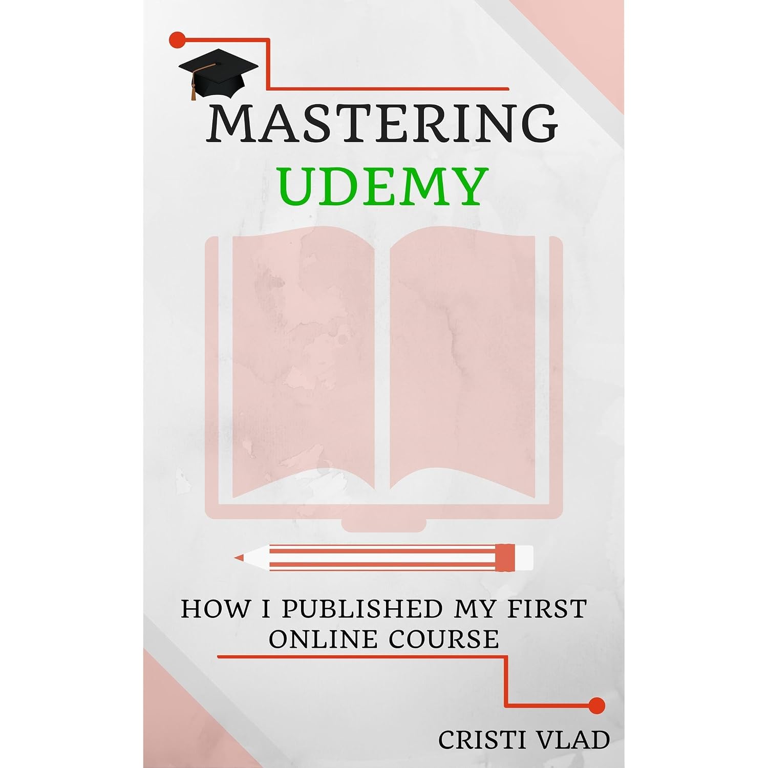 Amazon.com: Mastering Udemy: How I Published my First Online Course ...