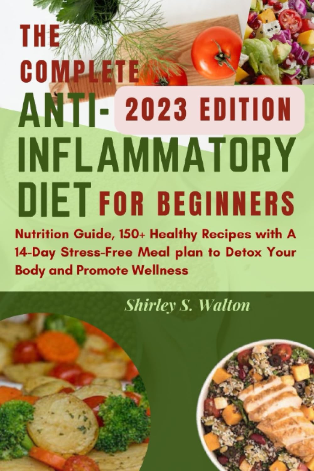 The Complete Anti-Inflammatory Diet for beginners: Nutrition Guide, 150 ...