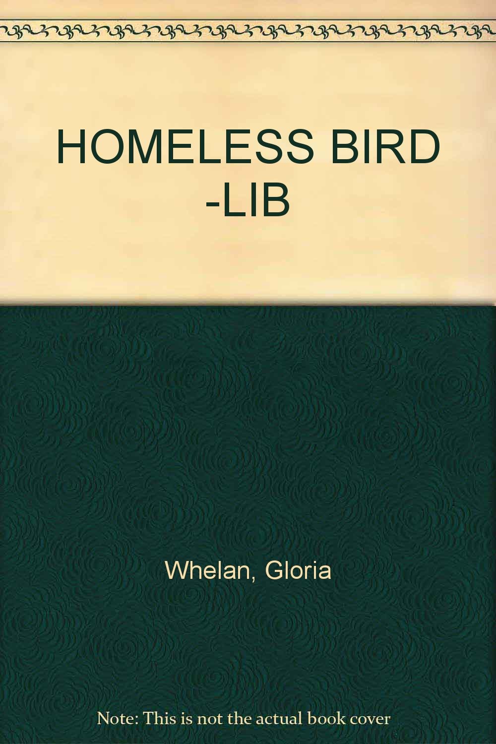 HOMELESS BIRD -LIB: Gloria Whelan: Amazon.com: Books