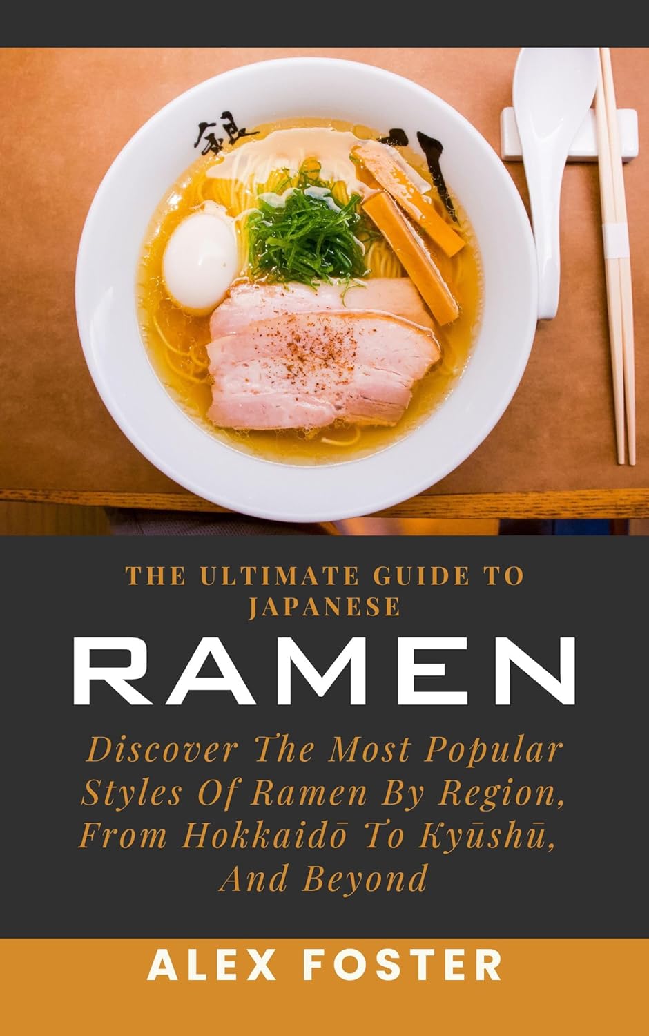 Amazon.com: The Ultimate Guide To Japanese Ramen: Discover The Most ...