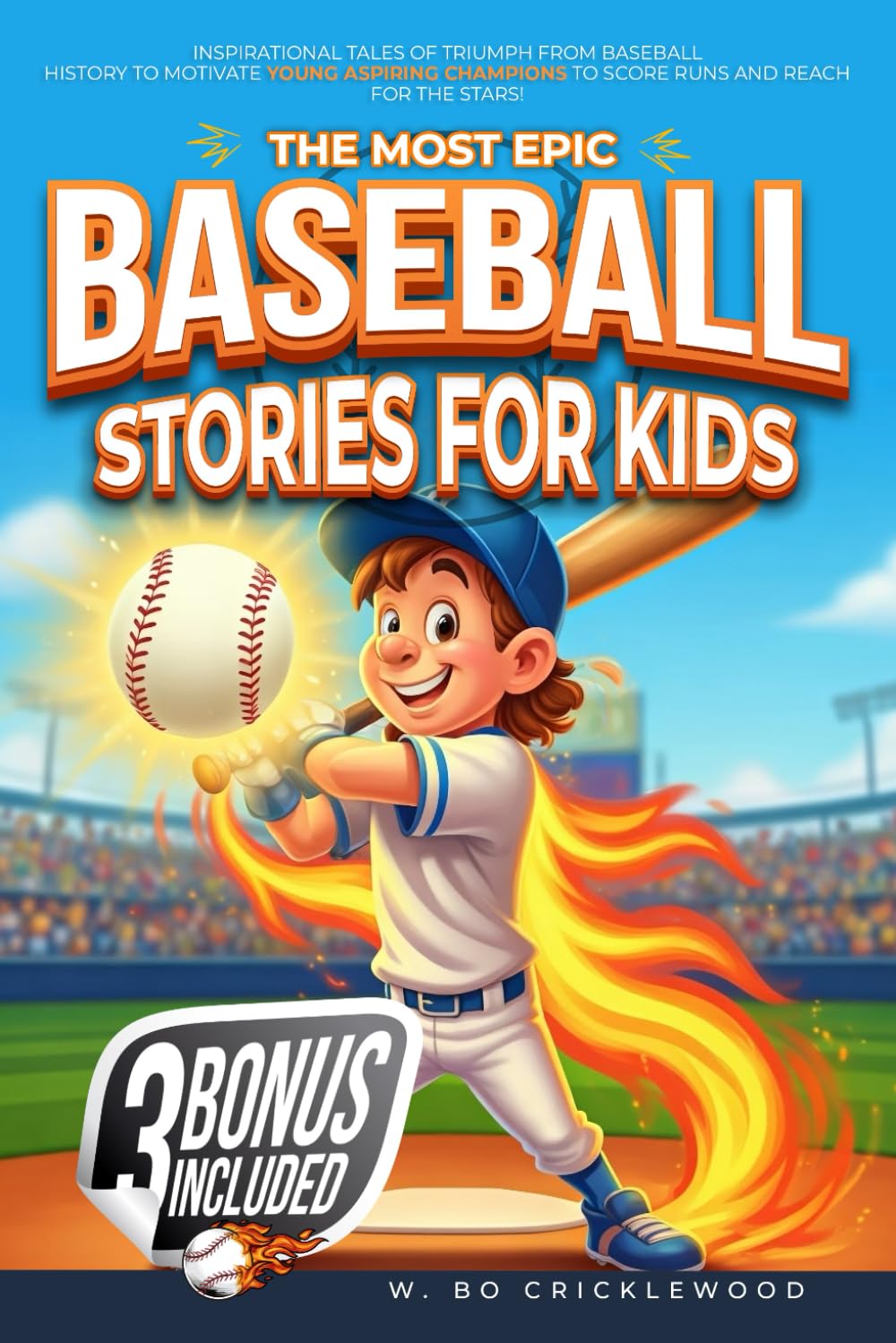 The Most Epic Baseball Stories for Kids: Inspirational Tales of Triumph ...