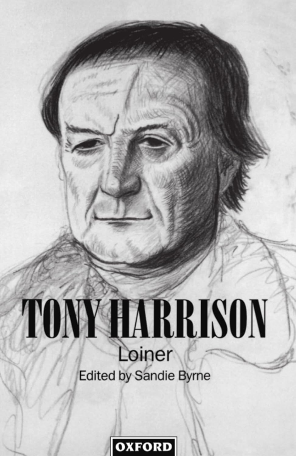 Tony Harrison: Loiner: Byrne, Sandie: 9780198184300: Amazon.com: Books