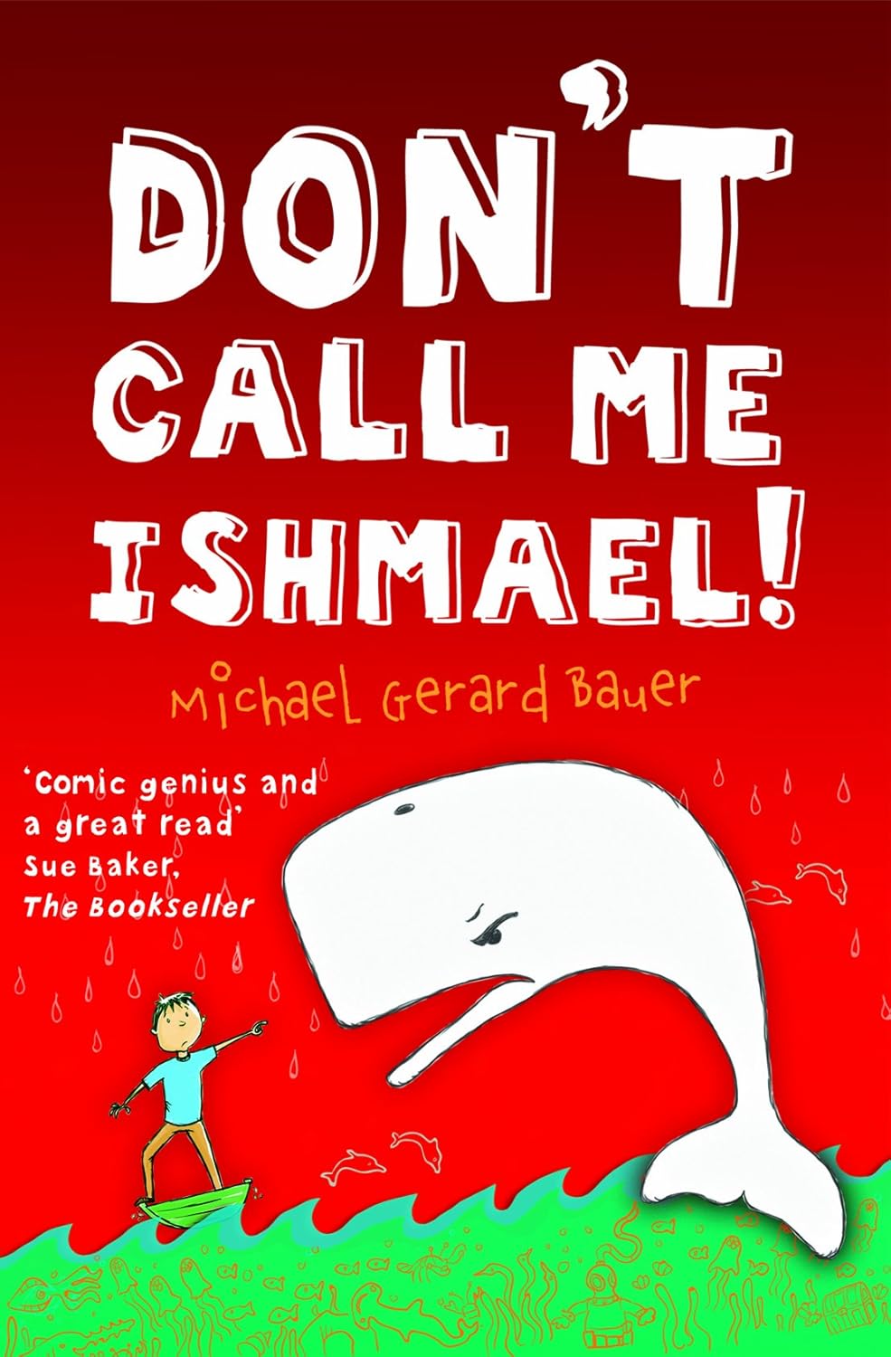 Don't Call Me Ishmael: Amazon.co.uk: Bauer, Michael Gerard ...