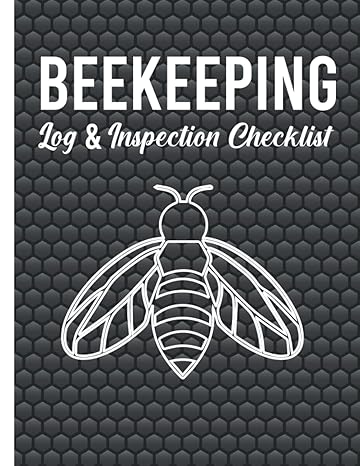 Beekeeping Log & Inspection Checklist: Beehive Inspection Note Bee Hive ...