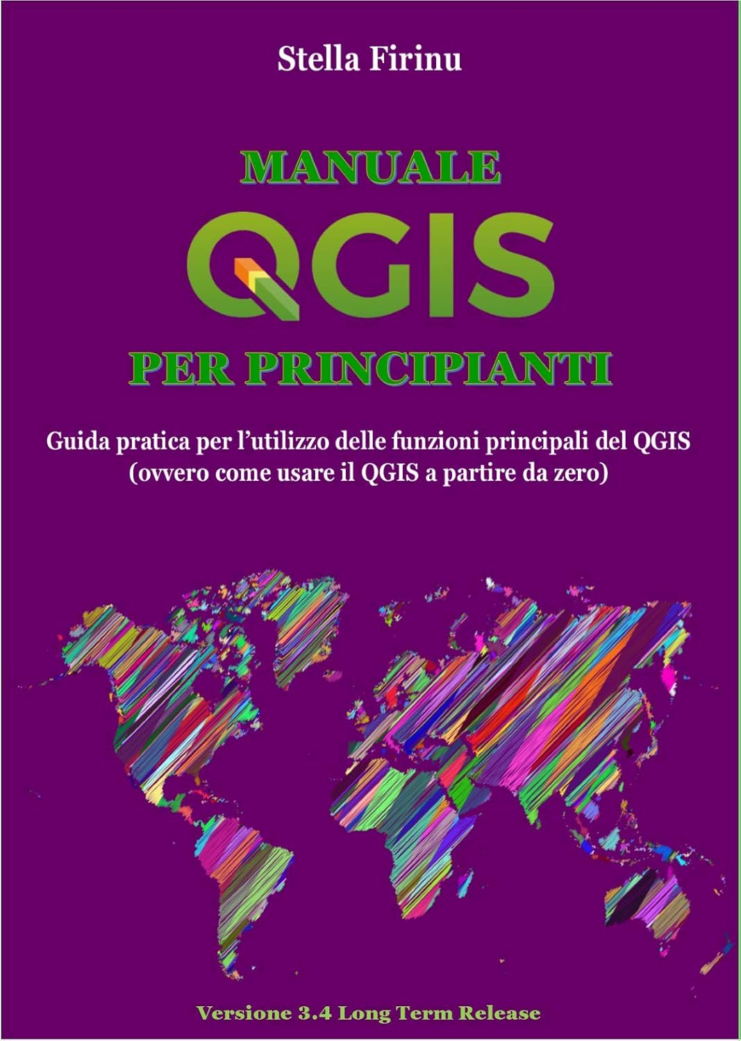 Manuale QGIS per principianti: guida pratica all’utilizzo delle funzioni principali del QGIS ...