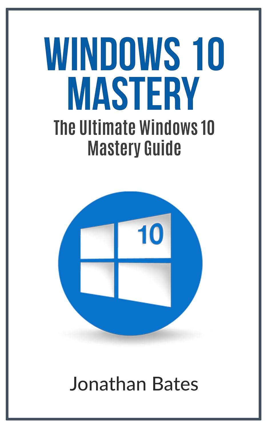Amazon.com: Windows 10: Windows10 Mastery. The Ultimate Windows 10 ...