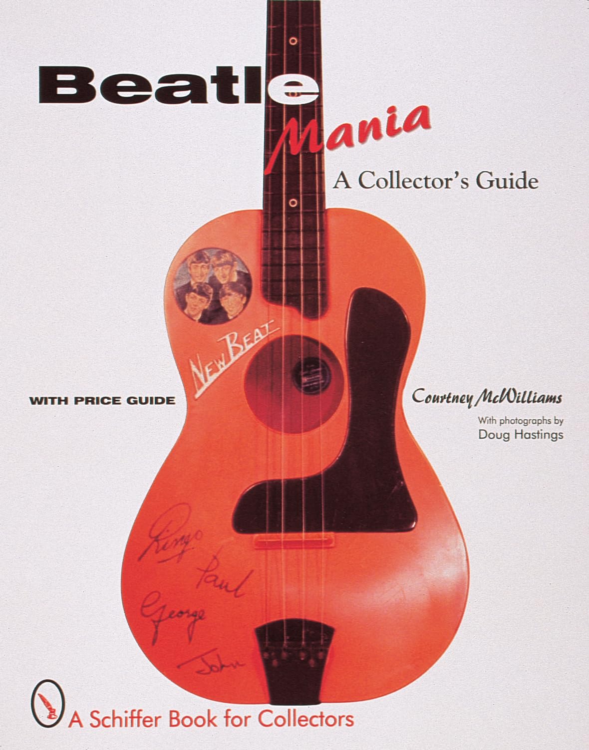 Beatlemania: A Collector's Guide: McWilliams, Courtney: 9780764306570 ...