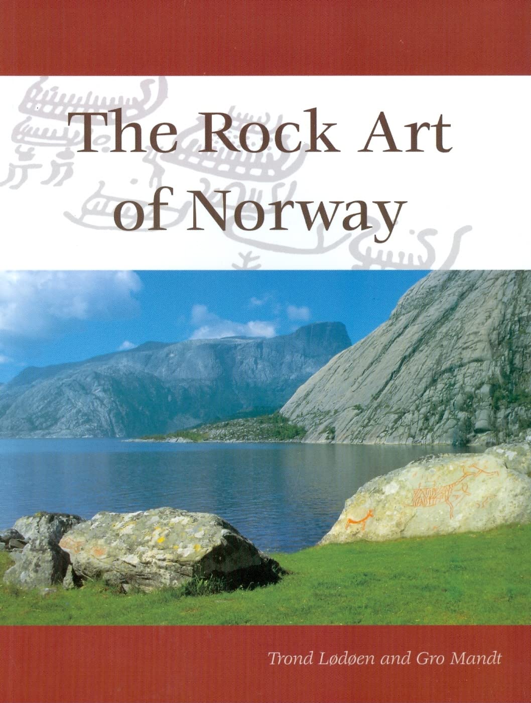 The Rock Art of Norway: Lodoen, Trond, Mandt, Gro: 9781905119288 ...