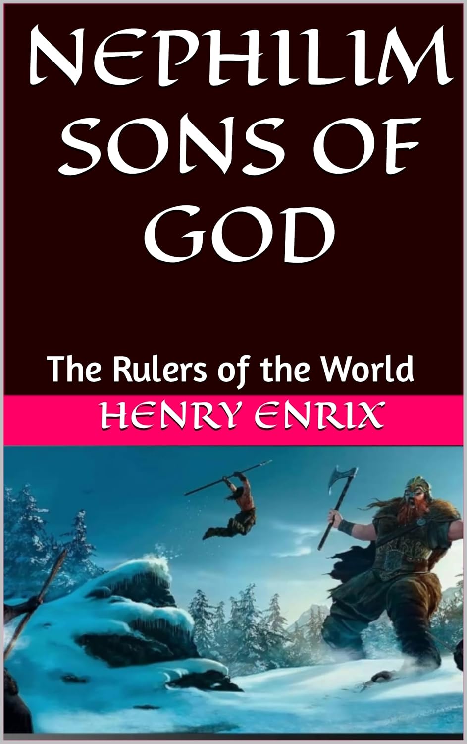 NEPHILIM SONS OF GOD: The Rulers of the World eBook : Enrix, Henry ...